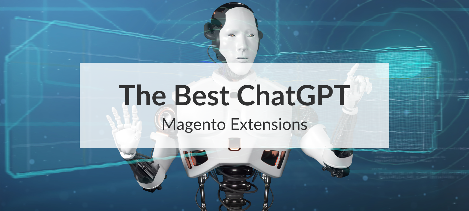 Top 5+ Must Have ChatGPT Extensions For Magento - 5MS