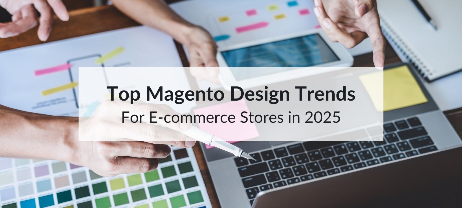 Top Magento Design Trends for E-commerce Stores in 2025 - 5MS