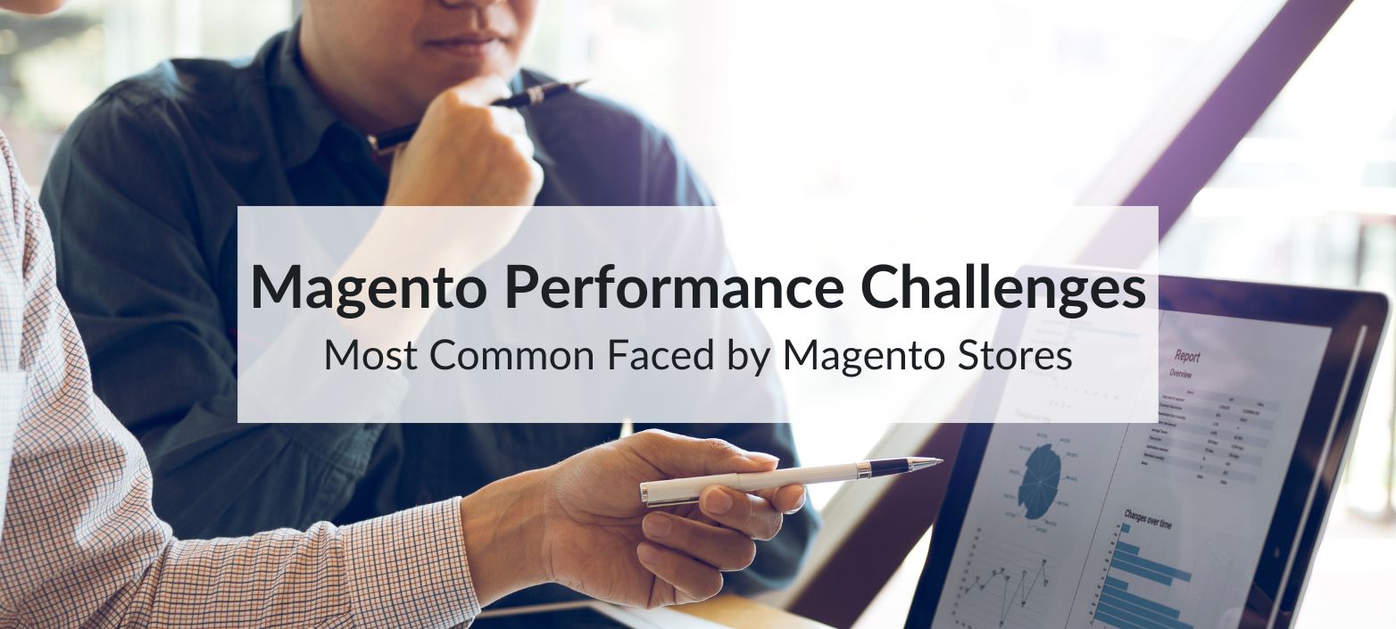 Magento Performance Challenges Faced by Magento Stores - 5MS