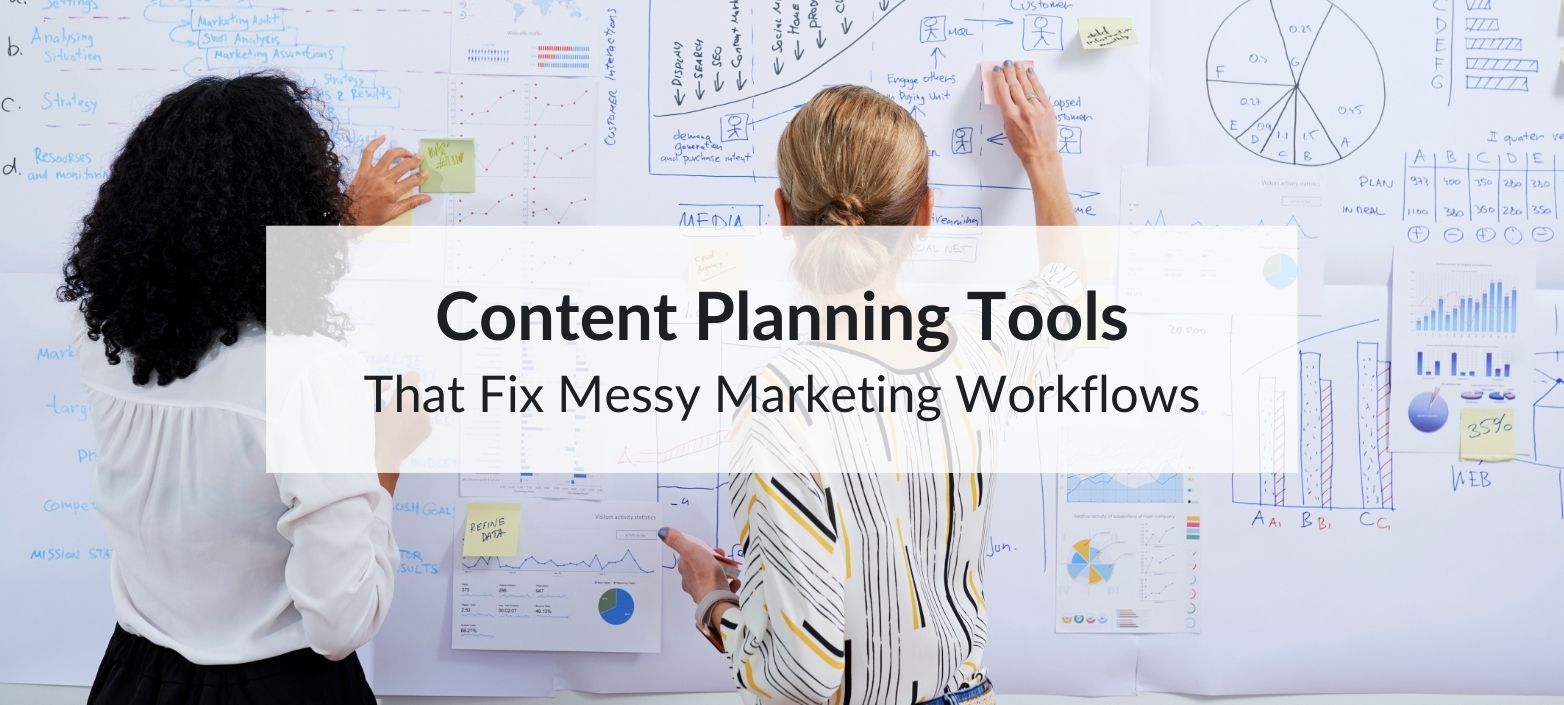 Content Planning Tools That Fix Messy Marketing Workflows