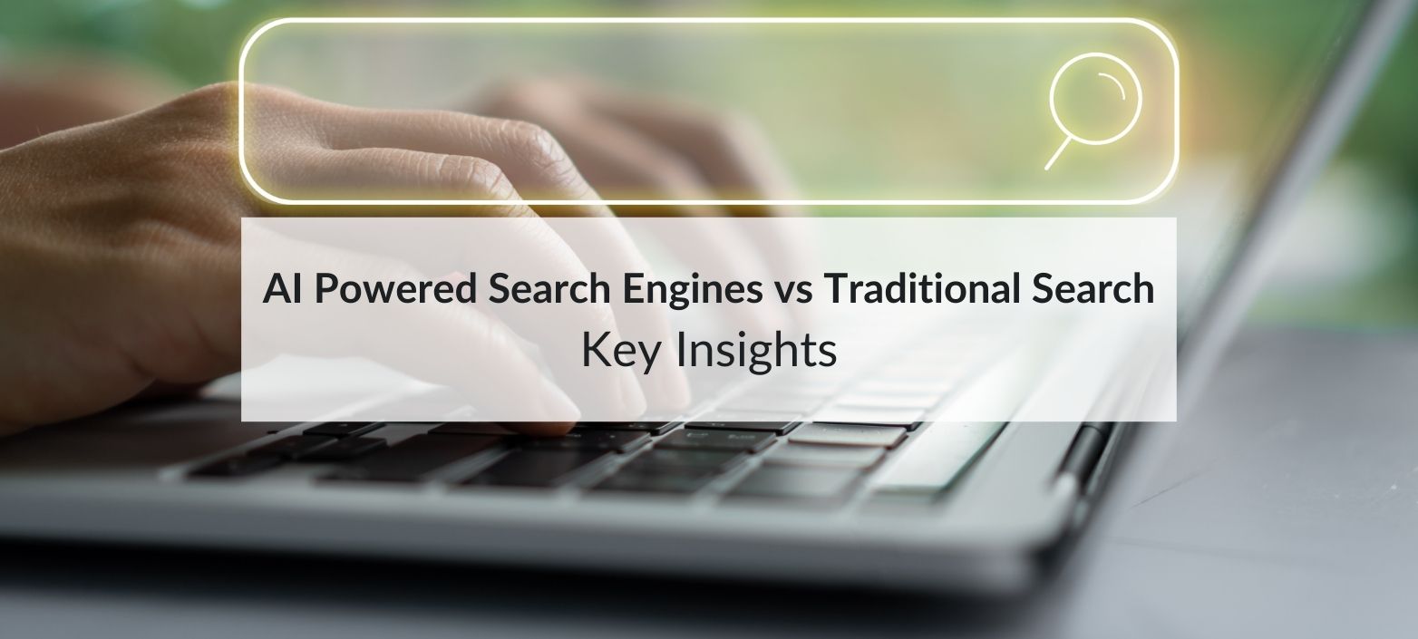 AI Powered Search Engines vs Traditional Search: Key Insights